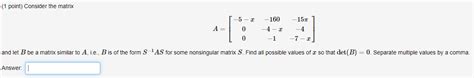 solved consider the matrix and let b be a matrix similar to