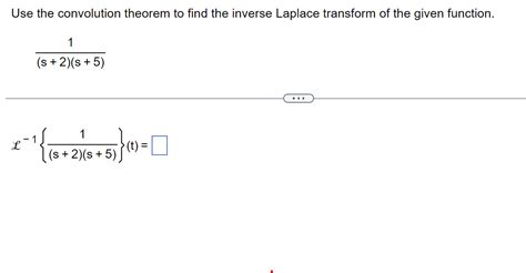 solved use the convolution theorem to find the inverse