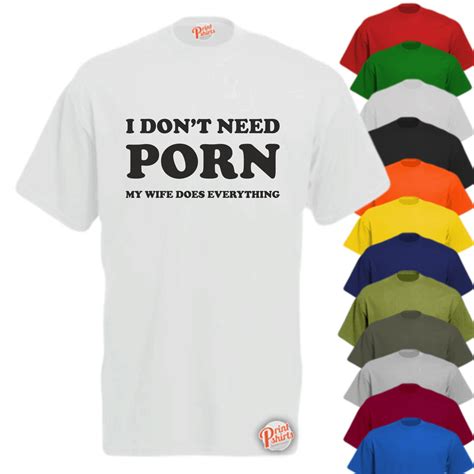 My Wife Does Everything I Dont Need Porn Print Shirts Cheap Price