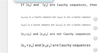solved if xn and yn are cauchy sequences then x y is