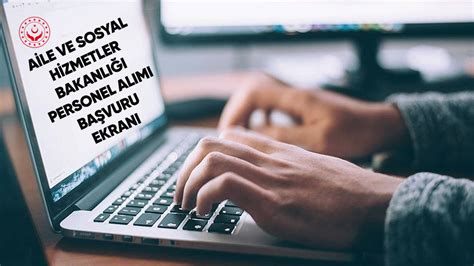 Aile ve Sosyal Hizmetler Bakanlığı personel alımı başvurular başladı mı