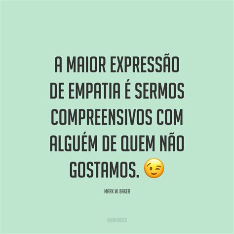 50 frases sobre empatia para espalhar altruísmo e compreensão