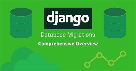 Django Database Migrations A Comprehensive Overview Pythons Way