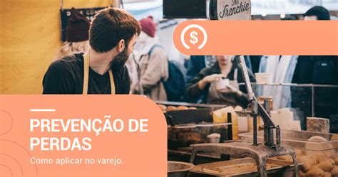 Prevenção de Perdas no Varejo O que é e Dicas para o seu Negócio
