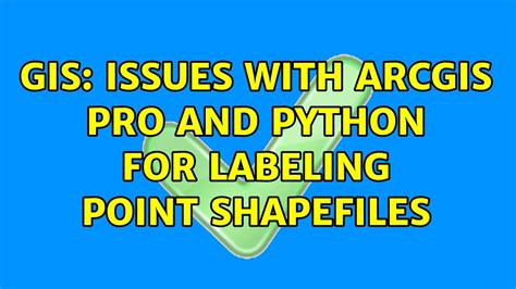 gis issues with arcgis pro and python for labeling point shapefiles youtube