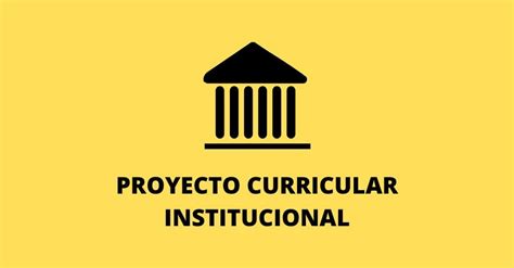 Proyecto Curricular Institucional Concepto Y Ejemplos