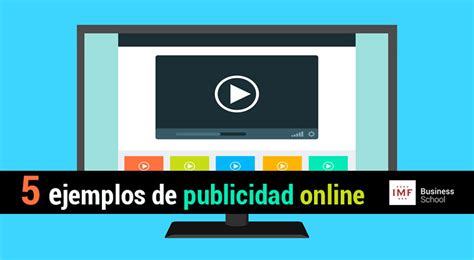 Campañas de publicidad online 5 ejemplos imprescindibles