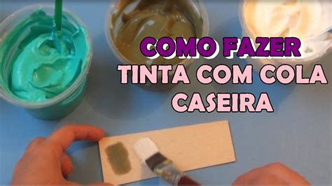 Como Fazer Tinta Cola Caseira Priscila Pe Anha Youtube