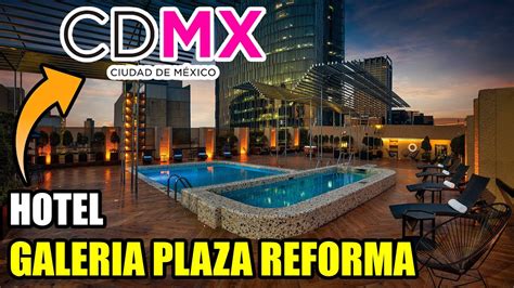 Hotel Galer A Plaza Reforma Cdmx Youtube