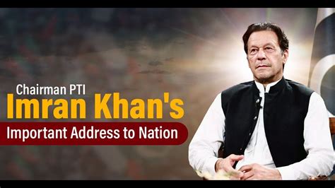 Chairman PTI Imran Khan S Important Address To Nation YouTube