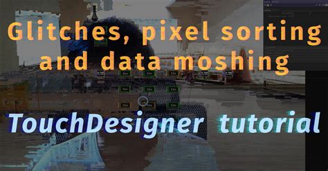 glitches pixel sorting and data moshing derivative