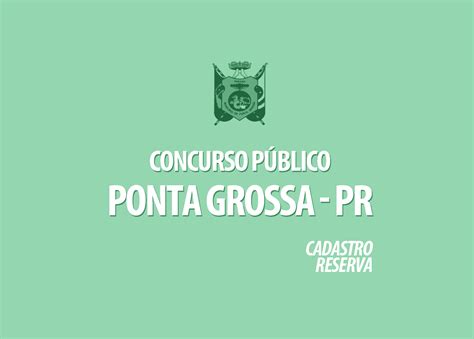 Concurso Público Prefeitura de Ponta Grossa PR inscrições encerradas