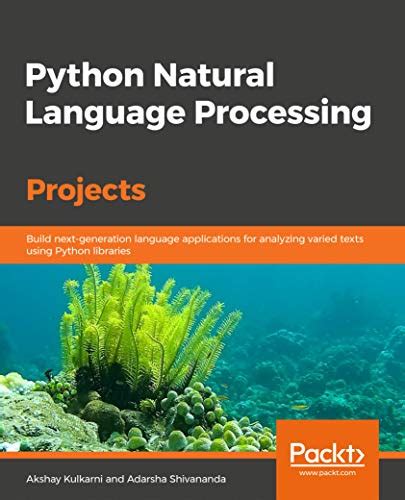 python natural language processing projects build next generation language applications for