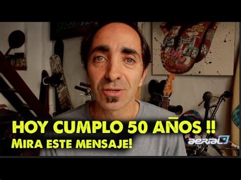 Hoy Cumplo A Os Te Doy Este Mensaje Youtube