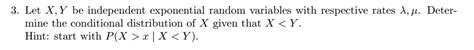 solved let x y be independent exponential random variables