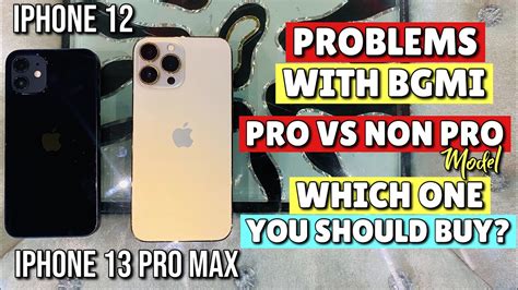 Iphone Vs Iphone Pro Max Bgmi Problems Pro Vs Non Pro Which One