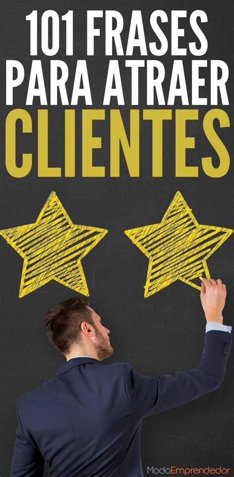 101 Frases Para Atraer Clientes Que Adoren Tu Marca Artofit