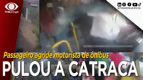 PULOU A CATRACA Passageiro agride motorista de ônibus YouTube