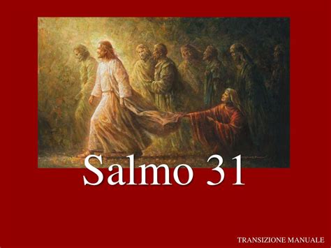 Salmo 31 TRANSIZIONE MANUALE Ppt Scaricare