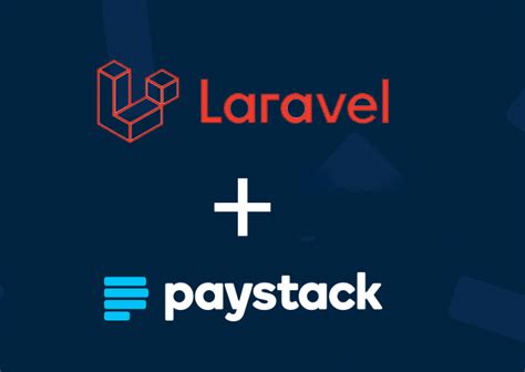 Simplify Payment Integration With Laravel Paystack A Powerful Package