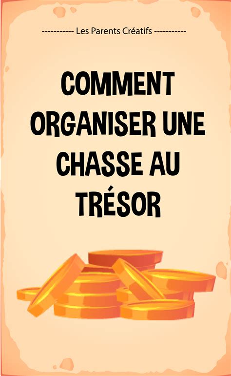 Comment organiser une chasse au trésor Idées Indices Carte