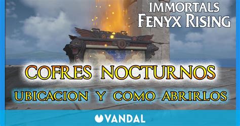 Immortals Fenyx Rising TODOS los cofres nocturnos y dónde encontrarlos
