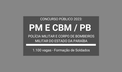 PM E CBM PB 2023 Publicam Edital De Concurso Vagas Para Soldados