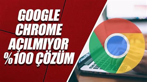 Google Chrome A Lm Yor Sorunu Z M