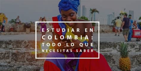 Gu A Del Alumno Estudiar En Colombia Impulsat