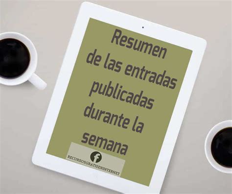 Resumen de lo publicado del 1º al 6 de mayo Recursos Gratis en Internet