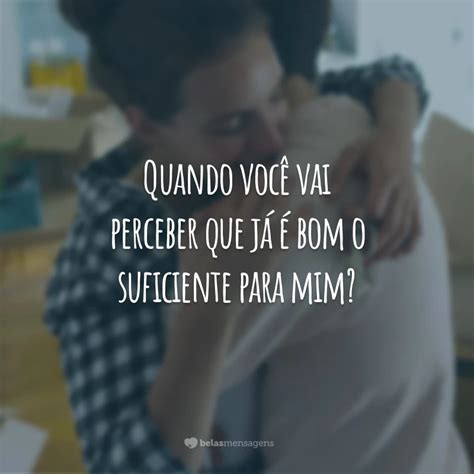 Frases De Indiretas Para Namorado Que O Far O Mudar De Atitude