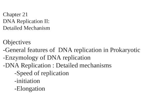 PPT Chapter 21 DNA Replication II Detailed Mechanism Objectives