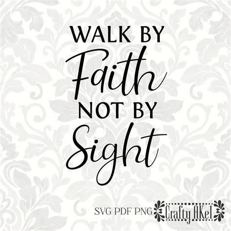 Walk By Faith Not By Sight Svg Pdf Png Digital File Vector Graphic