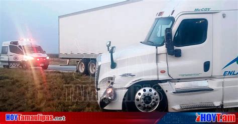 Hoy Tamaulipas Tamaulipas Trailero Se Salva Tras Accidente En