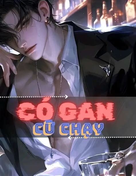 Review Truyện Ngôn Tình Ngược Có Gan Cứ Chạy Đang Rất Hot Năm 2024