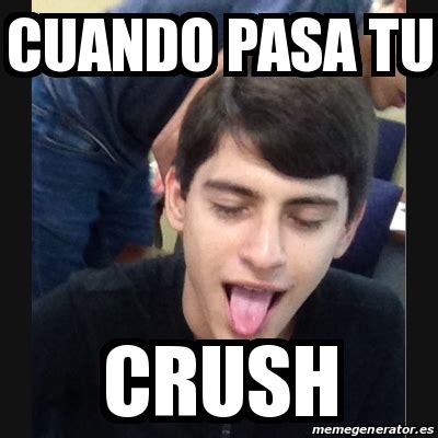 Meme Personalizado Cuando Pasa Tu Crush 18861760