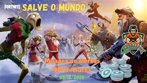 Fortnite Salve O Mundo MIssoes De Alertas 90 V Bucks 02 12 2020
