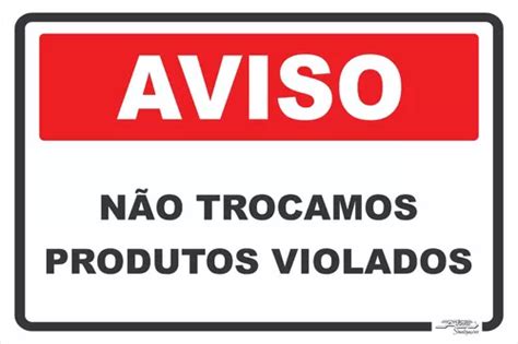 Placa De Sinaliza O N O Trocamos Produtos Violados X