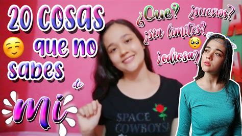 Cosas Que No Sabes De Mi Youtube