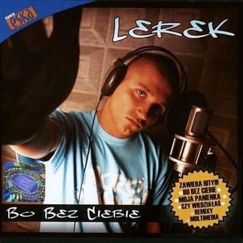 Lerek Bo Bez Ciebie Lyrics And Tracklist Genius