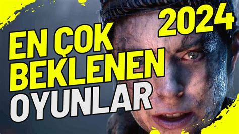 2024 EN ÇOK BEKLENEN OYUNLAR YouTube