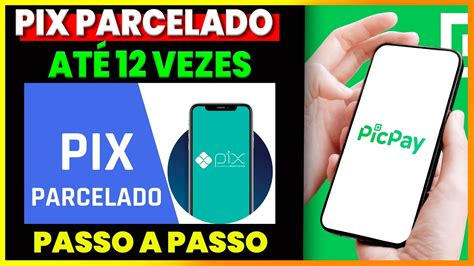 PICPAY COMO FAZER PIX PARCELADO EM ATÉ 12 VEZES PASSO A PASSO