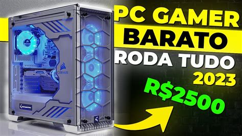 Pc Gamer De R Reais Para Rodar Tudo E Trabalhar Melhor Pc Gamer