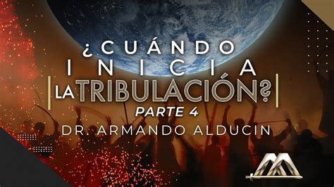 Cuándo Inicia la Tribulación Parte 4 Biblia247