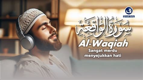 MUROTAL PAGI SANGAT MERDU SURAH AL WAQIAH PENYEJUK HATI DAN PIKIRAN