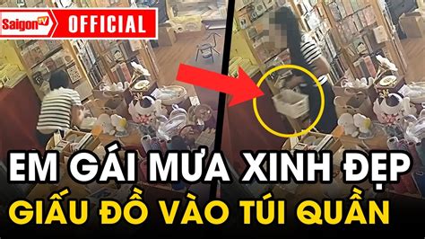 Em gái mưa XINH ĐẸP NẾT NA khiến netizen bất ngờ vì HÀNH VI LÉN GIẤU ĐỒ