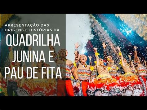 Origens e História da Quadrilha Junina e do Pau de Fita YouTube