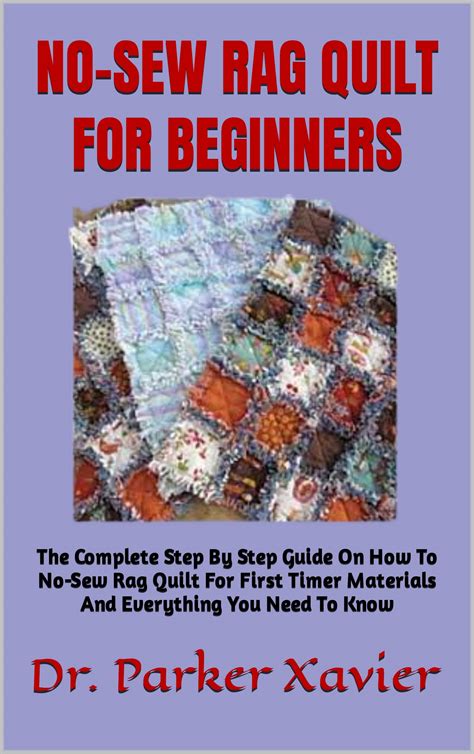 Buy NO SEW RAG QUILT FOR BEGINNERS The Complete Step By Step Guide On