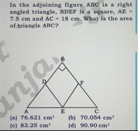 In The Adjoining Figure Abc Is A Right Angled Triangle Bdef Is A Square