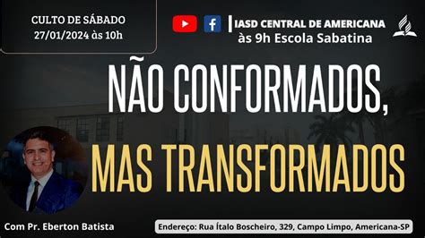 CULTO AO VIVO NÃO CONFORMADOS MAS TRANSFORMADOS Pr Eberton